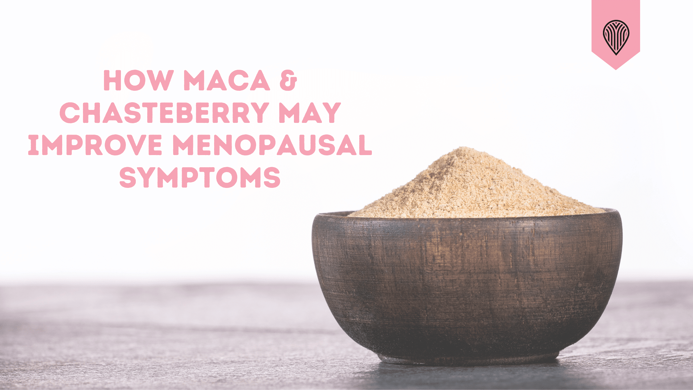 How maca & chasteberry may improve menopausal symptoms – Protea Nutrition